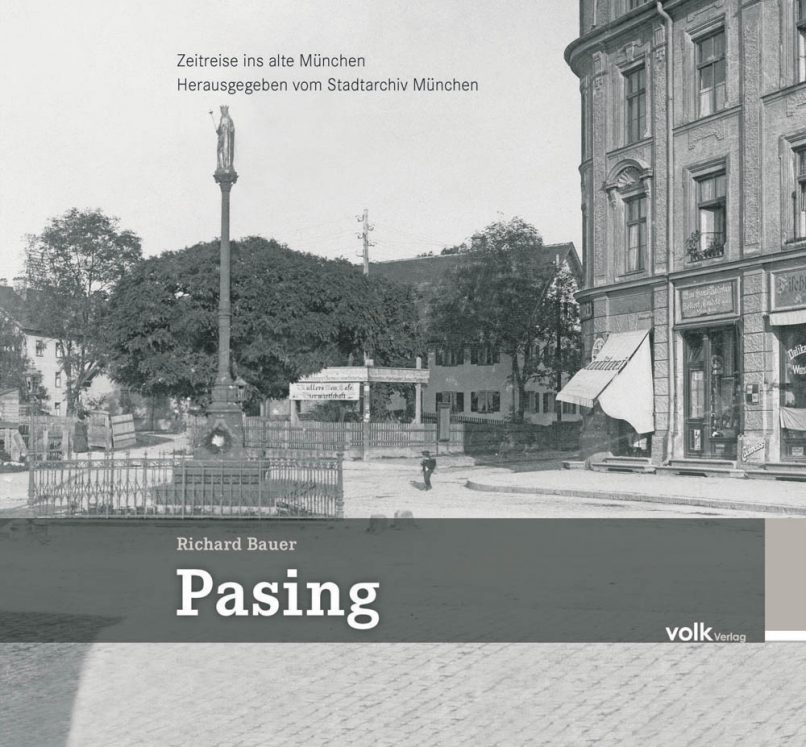 Pasing - Zeitreise ins alte München - Volk Verlag